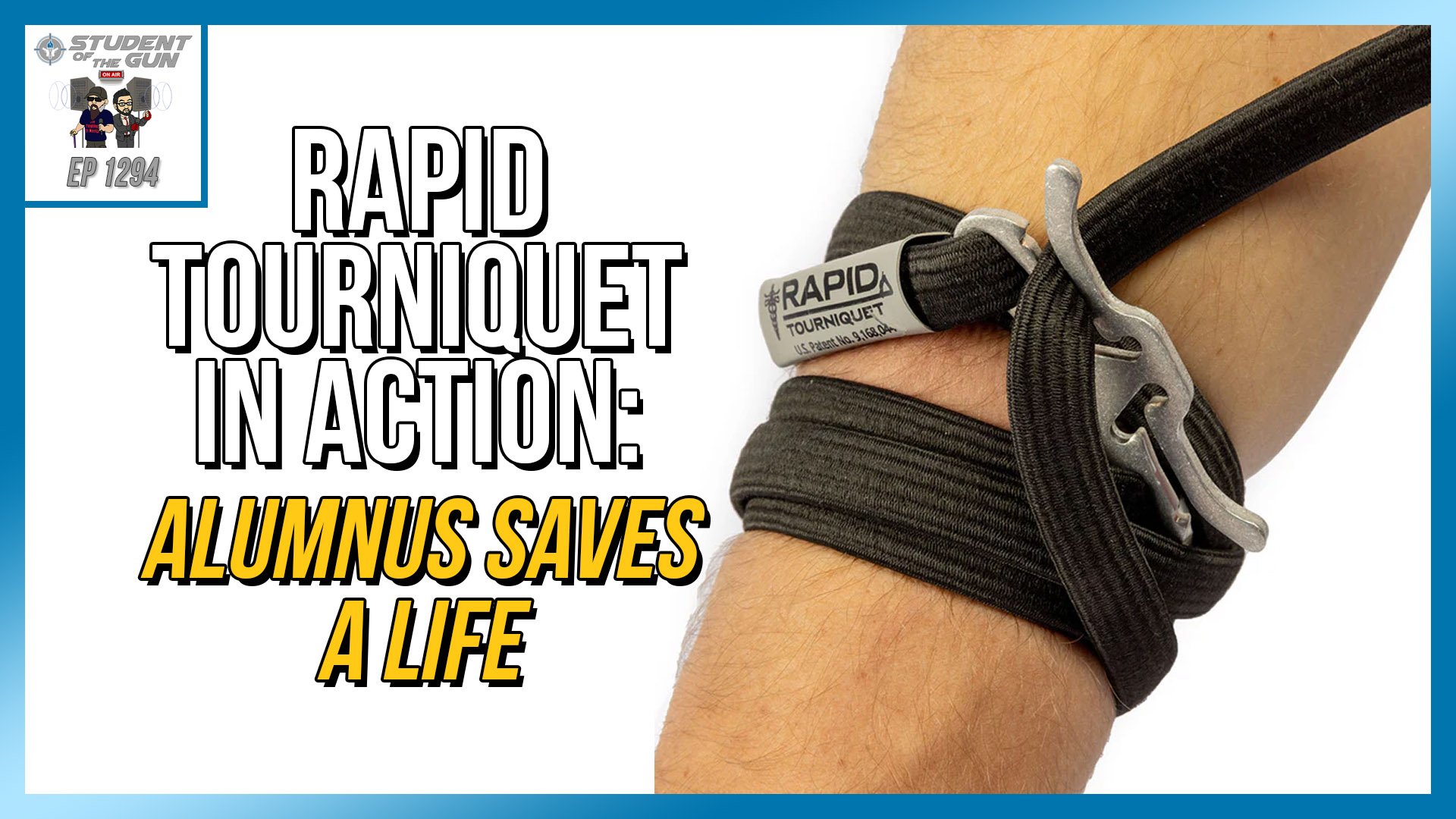 Rapid Tourniquet In Action: Alumnus Saves a Life | SOTG 1294