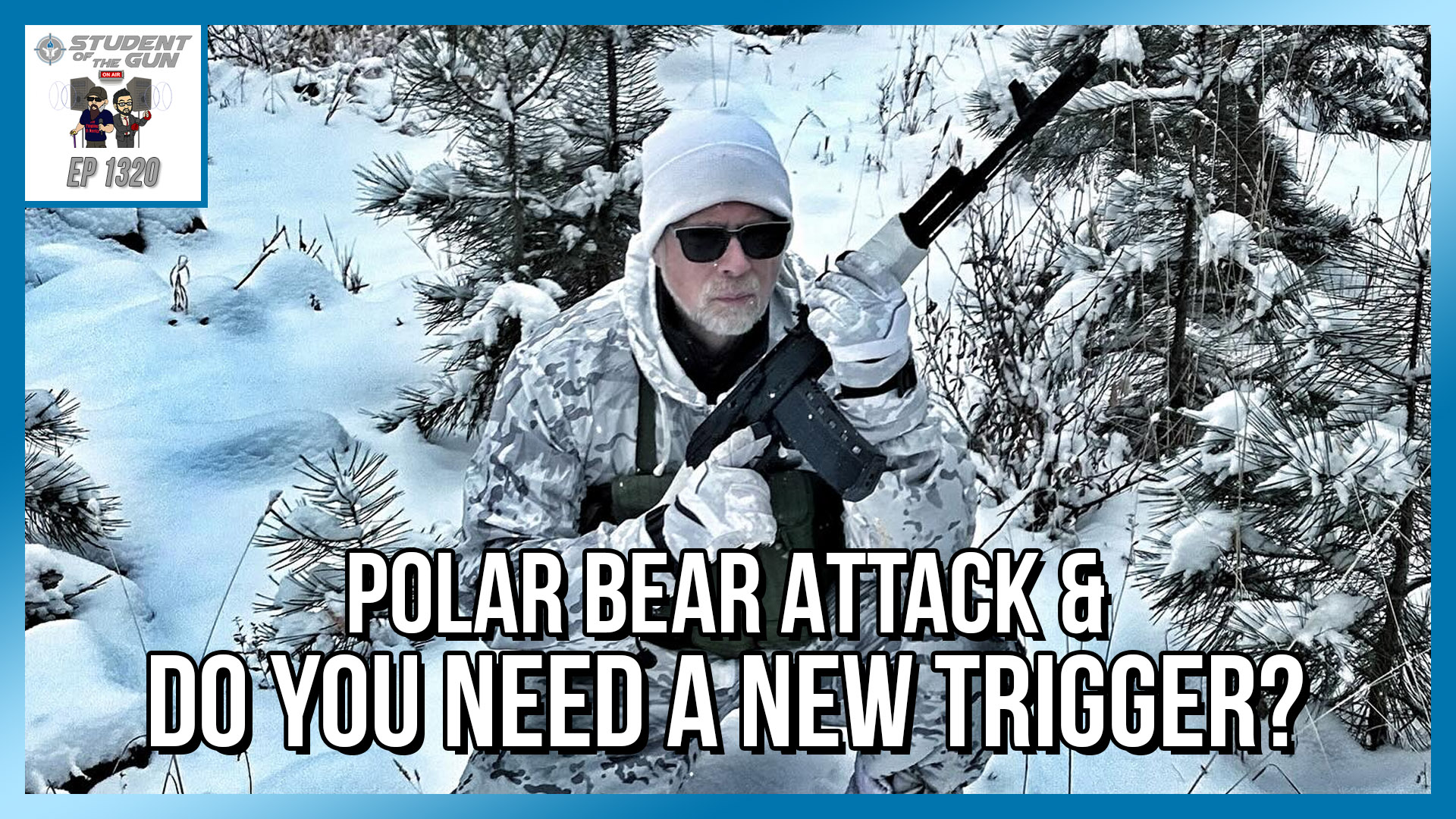 Polar Bear Attack & Do You Need a New Trigger? | SOTG 1320 - Student of ...